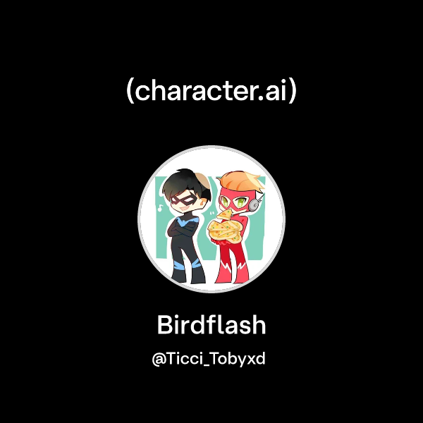 Chat with Birdflash | character.ai | AI Chat, Reimagined–Your Words. Your World.