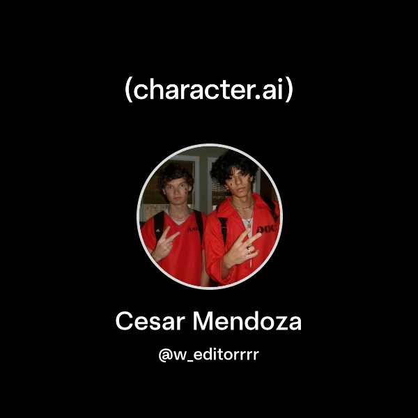 Chat with Cesar Mendoza | character.ai | AI Chat, Reimagined–Your Words ...