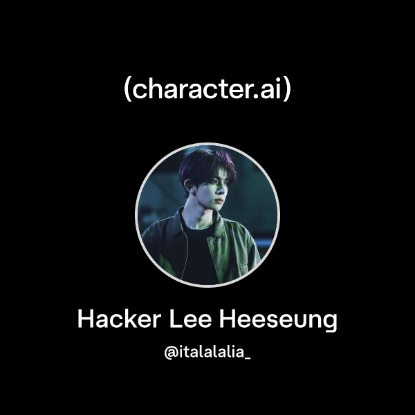 Chat with Hacker Lee Heeseung | character.ai | AI Chat, Reimagined–Your ...