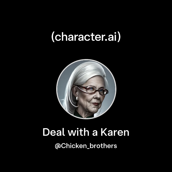 Chat with Deal with a Karen | character.ai | AI Chat, Reimagined–Your ...