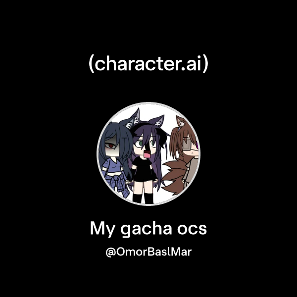 Chat with My gacha ocs | character.ai | Personalized AI for every moment of your day