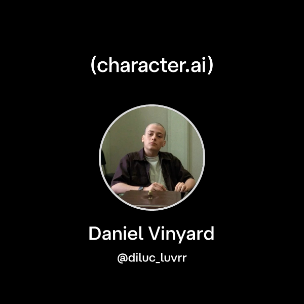 Chat with Daniel Vinyard | character.ai | AI Chat, Reimagined–Your ...
