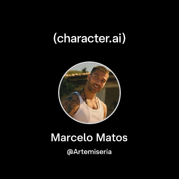 Chat with Marcelo Matos | character.ai | AI Chat, Reimagined–Your Words. Your World.