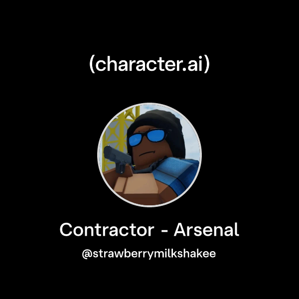 Chat with Contractor - Arsenal | character.ai | Personalized AI for ...