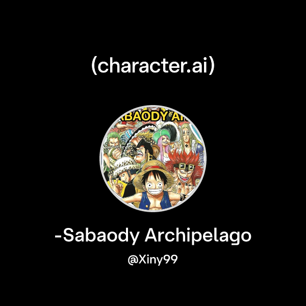 Chat with -Sabaody Archipelago | character.ai | AI Chat, Reimagined ...