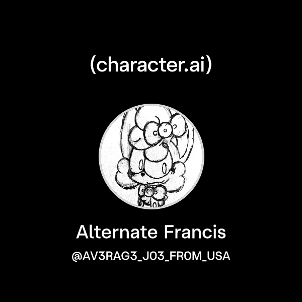 Chat with Alternate Francis | character.ai | Personalized AI for every ...