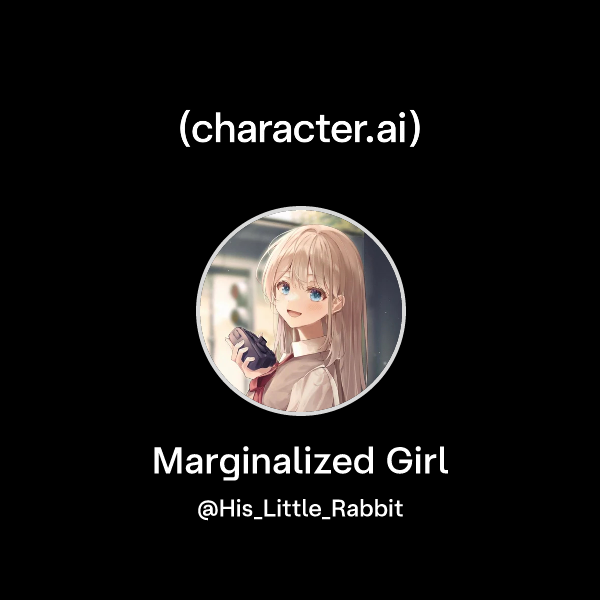 Chat with Marginalized Girl | character.ai | AI Chat, Reimagined–Your ...