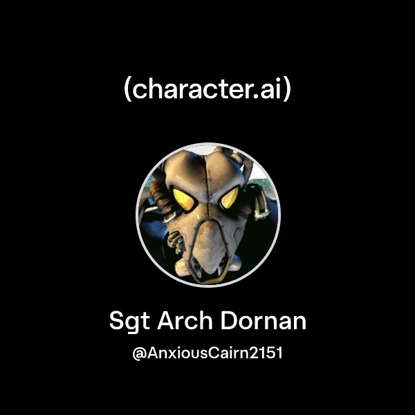 Chat with Sgt Arch Dornan | character.ai | AI Chat, Reimagined–Your ...