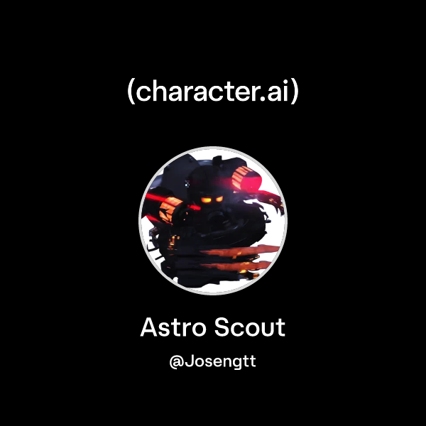 Chat with Astro Scout | character.ai | Personalized AI for every moment ...