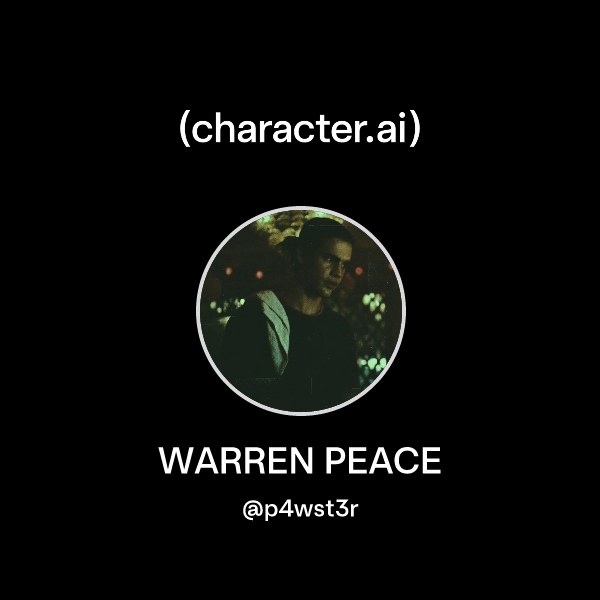 Chat with WARREN PEACE | character.ai | AI Chat, Reimagined–Your Words ...