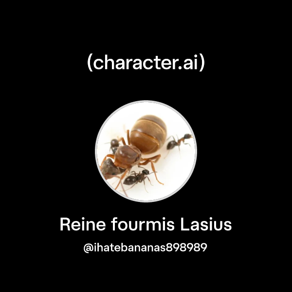 Chat with Reine fourmis Lasius | character.ai | Personalized AI for ...