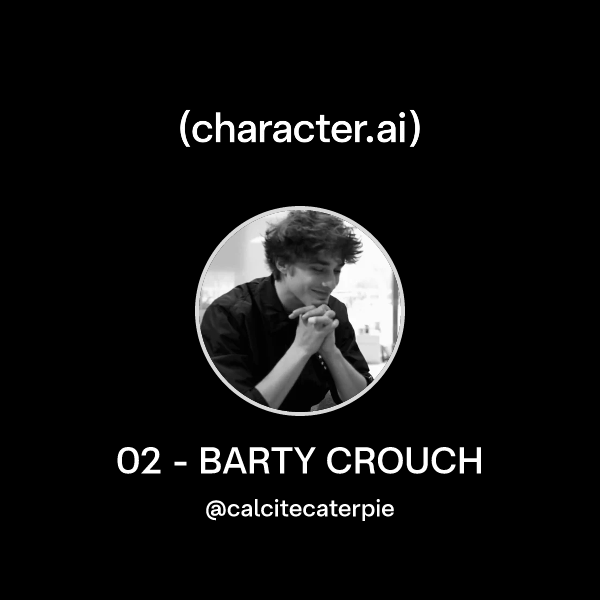 Chat with 02 - BARTY CROUCH | character.ai | AI Chat, Reimagined–Your ...