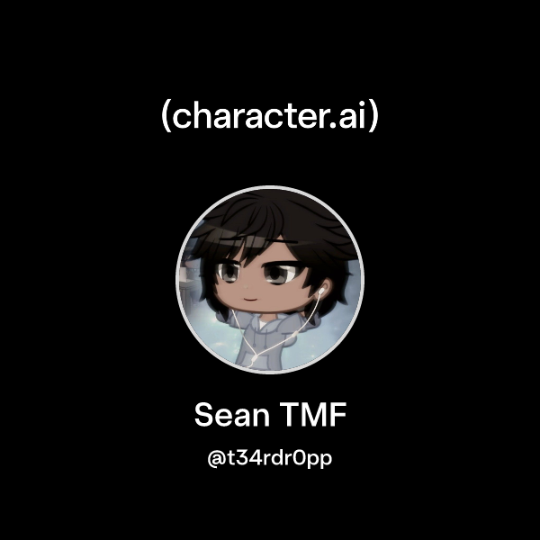 Chat with Sean TMF | character.ai | AI Chat, Reimagined–Your Words ...