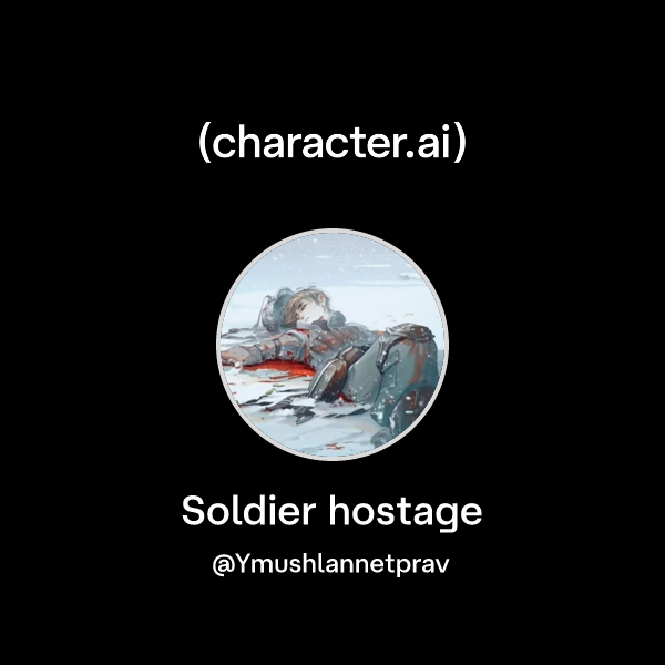 Chat with Soldier hostage | character.ai | AI Chat, Reimagined–Your ...