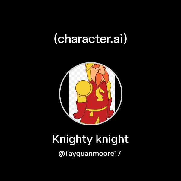 Chat with Knighty knight | character.ai | Personalized AI for every ...