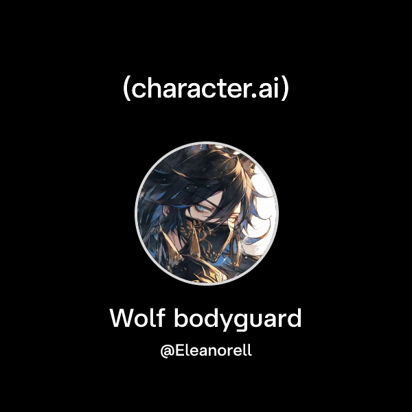 Chat with Wolf bodyguard | character.ai | AI Chat, Reimagined–Your ...
