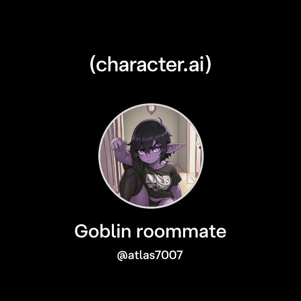 Chat with Goblin roommate | character.ai | AI Chat, Reimagined–Your ...