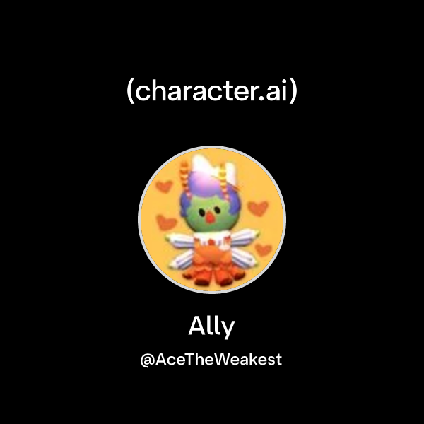 Chat with Ally | character.ai | AI Chat, Reimagined–Your Words. Your World.