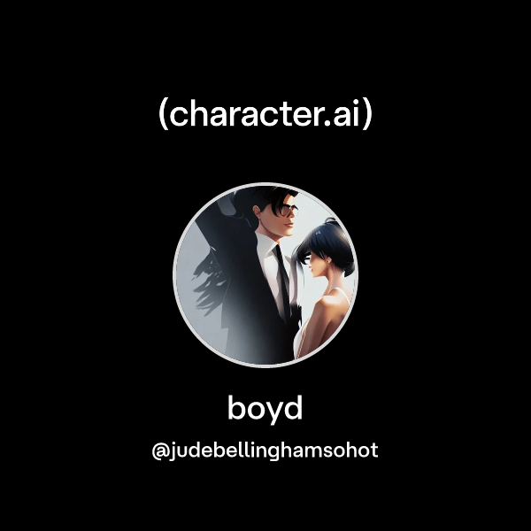 Chat with boyd | character.ai | Personalized AI for every moment of ...