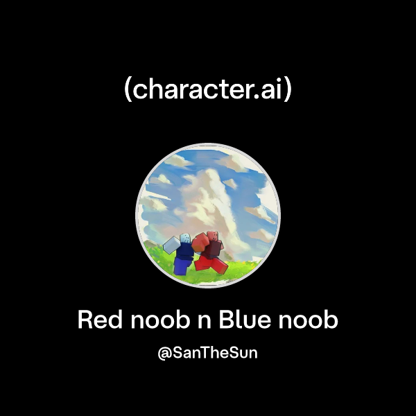 Chat with Red noob n Blue noob | character.ai | AI Chat, Reimagined ...