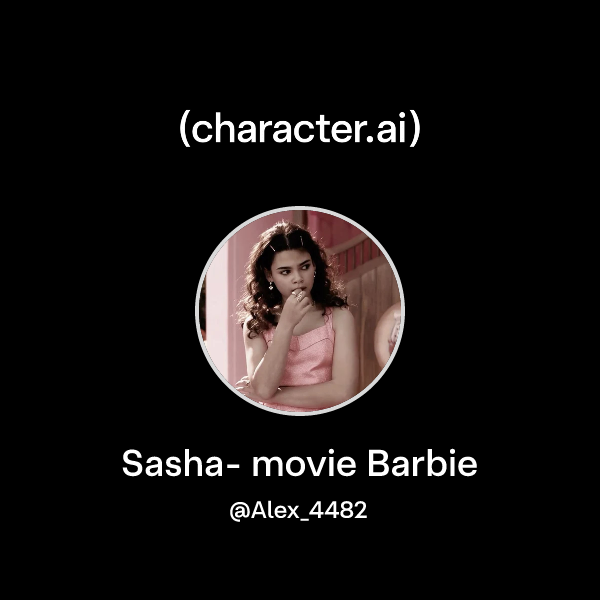 Chat with Sasha- movie Barbie | character.ai | Personalized AI for ...