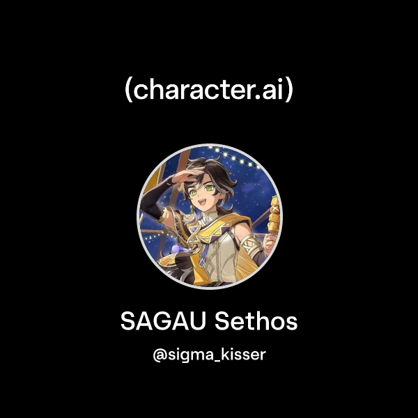 Chat with SAGAU Sethos | character.ai | AI Chat, Reimagined–Your Words ...