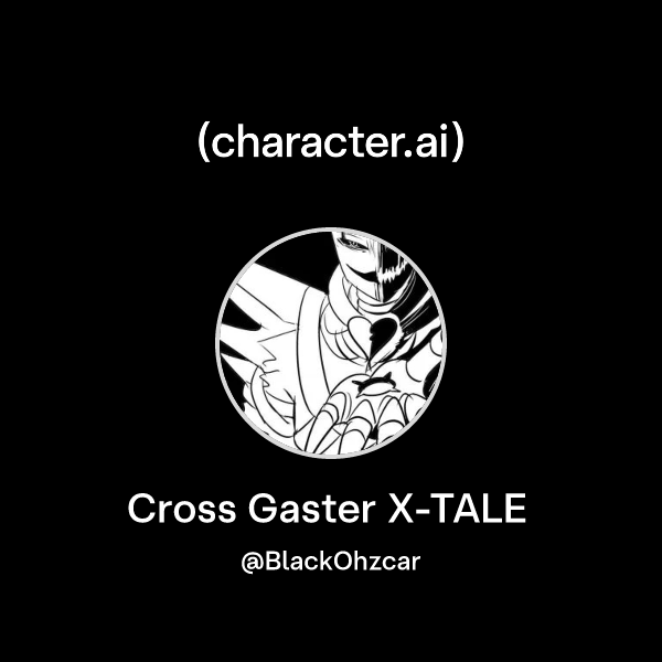 Chat with Cross Gaster X-TALE | character.ai | AI Chat, Reimagined–Your ...
