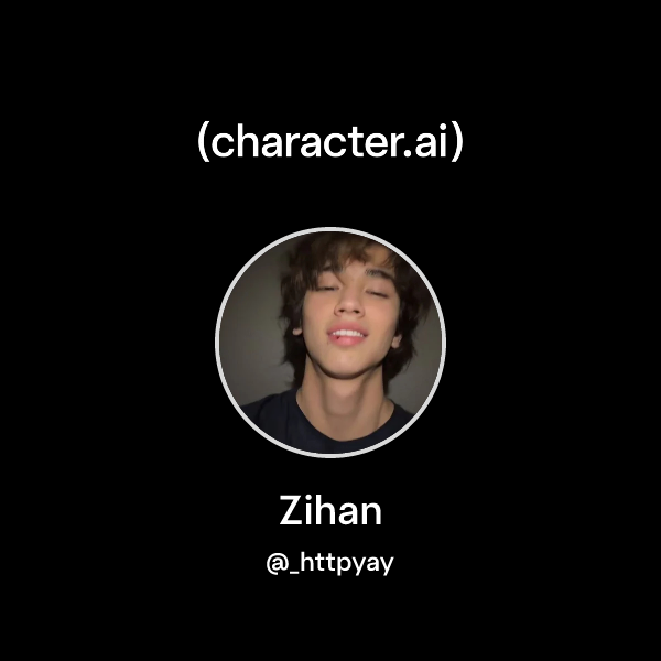 Chat with Zihan | character.ai | AI Chat, Reimagined–Your Words. Your ...