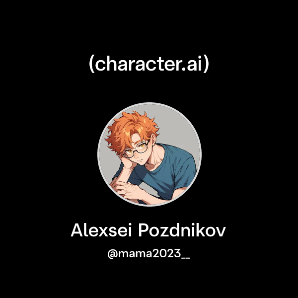 Chat with Alexsei Pozdnikov | character.ai | AI Chat, Reimagined–Your ...