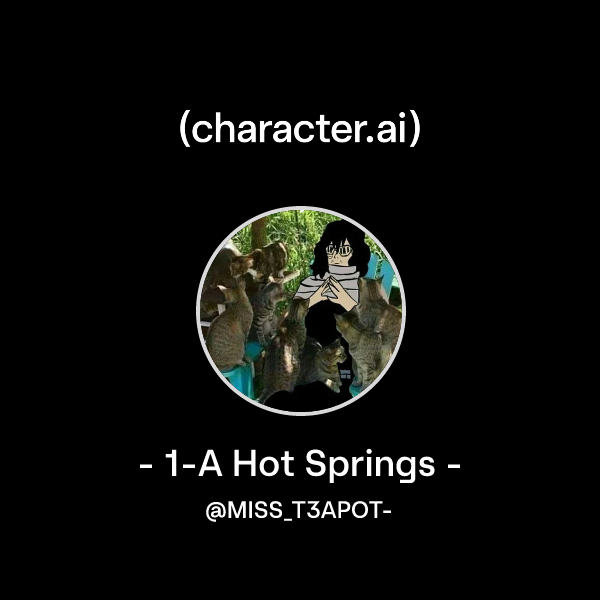 Chat with - 1-A Hot Springs - | character.ai | AI Chat, Reimagined–Your ...