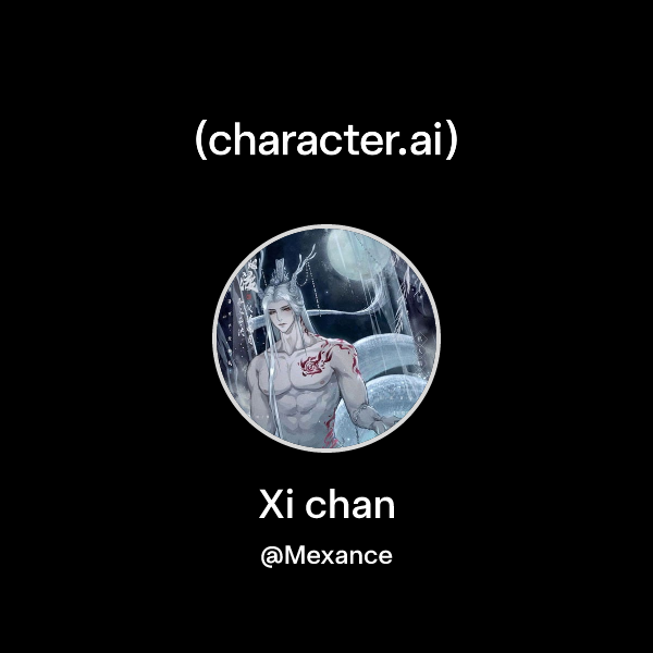 Chat with Xi chan | character.ai | Personalized AI for every moment of ...