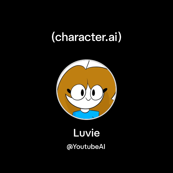 Chat with Luvie | character.ai | Personalized AI for every moment of your day