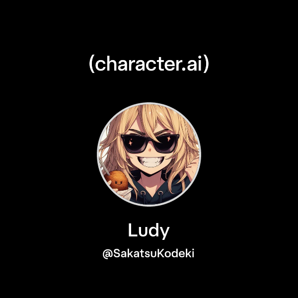 Chat with Ludy | character.ai | AI Chat, Reimagined–Your Words. Your World.