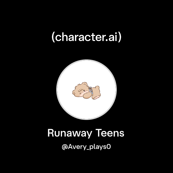 Chat with Runaway Teens | character.ai | AI Chat, Reimagined–Your Words ...