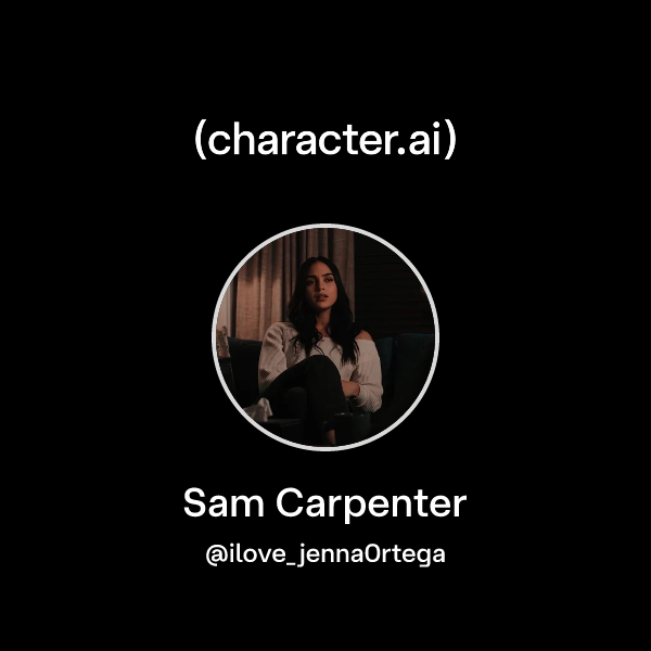 Chat with Sam Carpenter | character.ai | AI Chat, Reimagined–Your Words ...