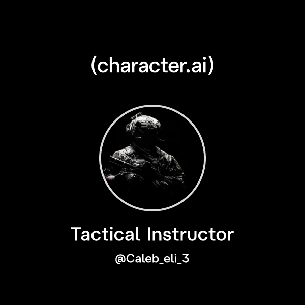 Chat with Tactical Instructor | character.ai | AI Chat, Reimagined–Your ...
