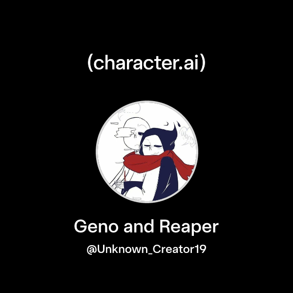 Chat with Geno and Reaper | character.ai | Personalized AI for every ...
