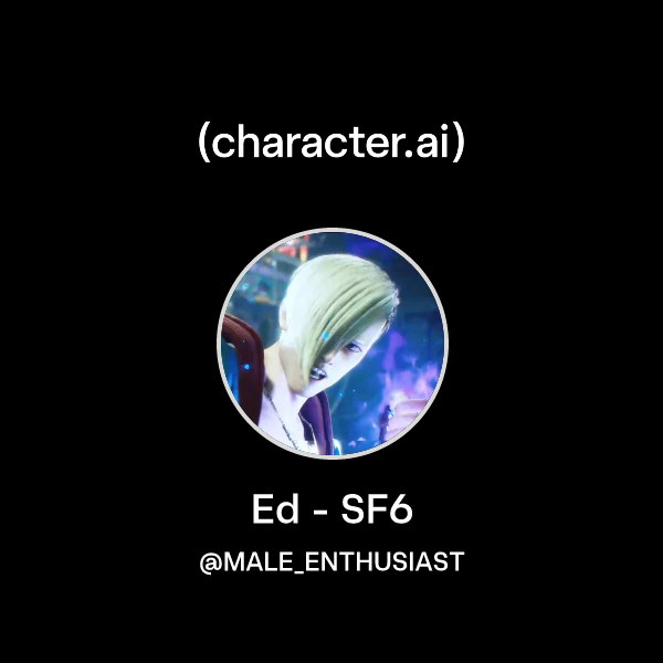 Chat with Ed - SF6 | character.ai | Personalized AI for every moment of ...