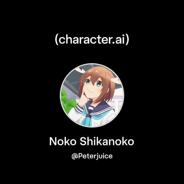 Chat with Noko Shikanoko | character.ai | Personalized AI for every moment of your day
