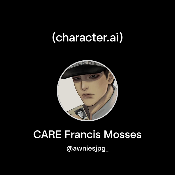 Chat with Francis Mosses | character.ai | Personalized AI for every ...