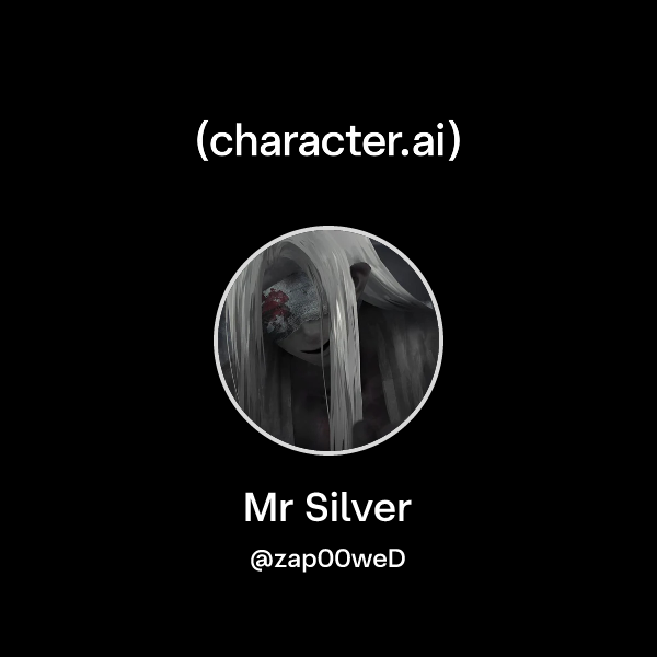 Chat with Mr Silver | character.ai | Personalized AI for every moment ...