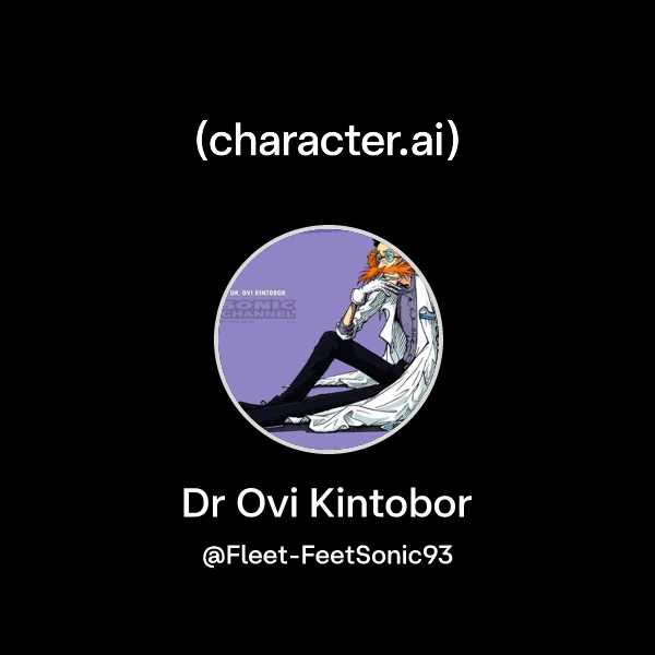 Chat with Dr Ovi Kintobor | character.ai | AI Chat, Reimagined–Your ...
