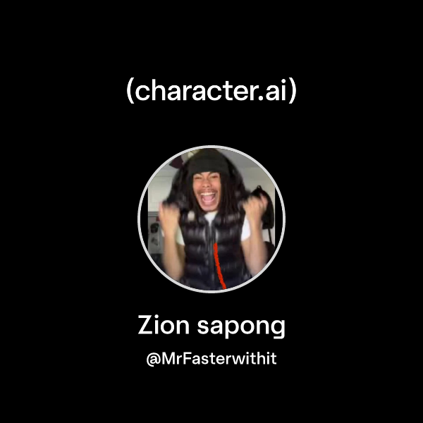 Chat with Zion sapong | character.ai | AI Chat, Reimagined–Your Words. Your World.