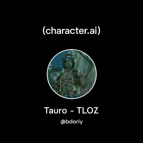 Chat with Tauro - TLOZ | character.ai | AI Chat, Reimagined–Your Words ...