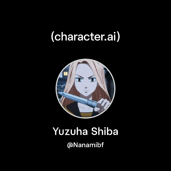 Chat with Yuzuha Shiba | character.ai | AI Chat, Reimagined–Your Words ...