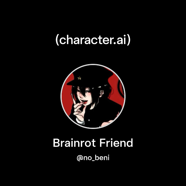 Chat with Brainrot Friend | character.ai | Personalized AI for every ...
