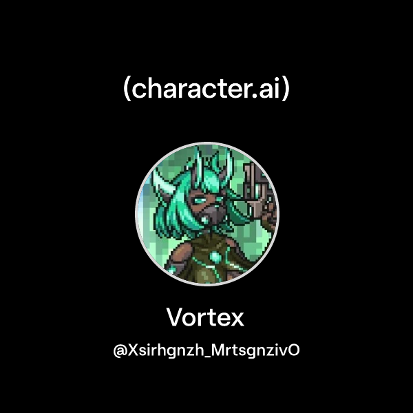 Chat with Vortex | character.ai | Personalized AI for every moment of ...