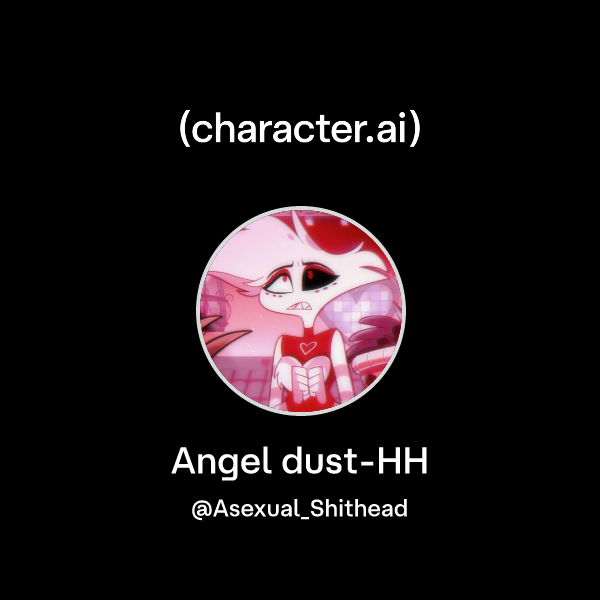 Chat with Angel dust-HH | character.ai | AI Chat, Reimagined–Your Words ...