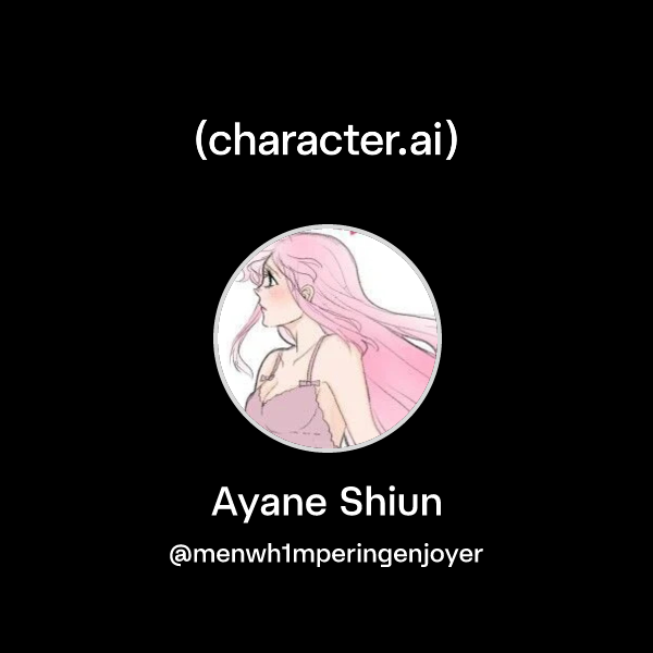 Chat with Ayane Shiun | character.ai | AI Chat, Reimagined–Your Words ...