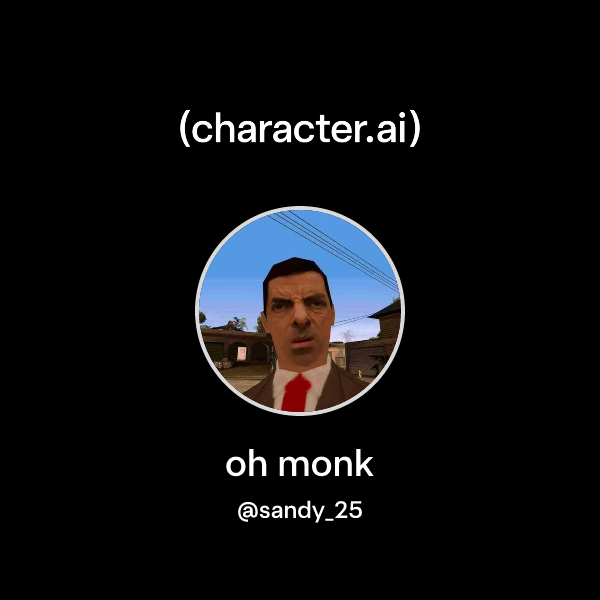 Chat with oh monk | character.ai | AI Chat, Reimagined–Your Words. Your ...